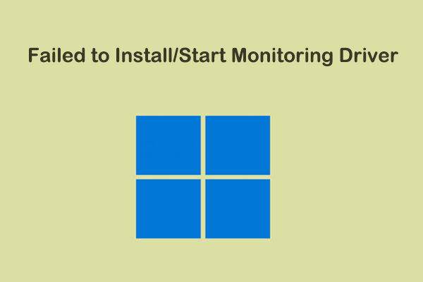Instant Fixes for Failed to Install/Start Monitoring Driver