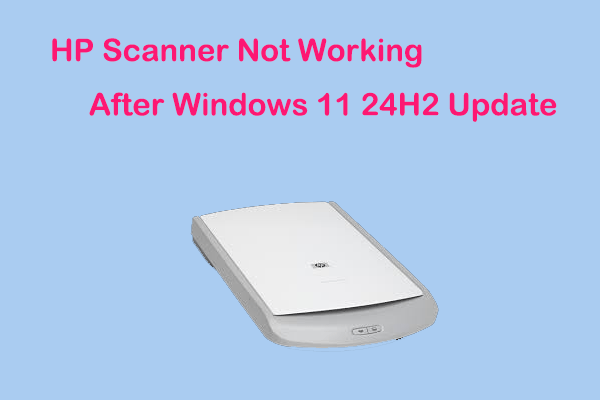 HP Scanner Not Working After Windows 11 24H2 Update [5 Ways]
