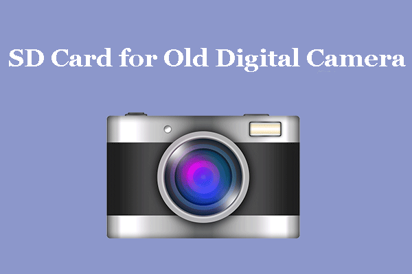 How to Choose and Format SD Card for Old Digital Cameras - MiniTool ...