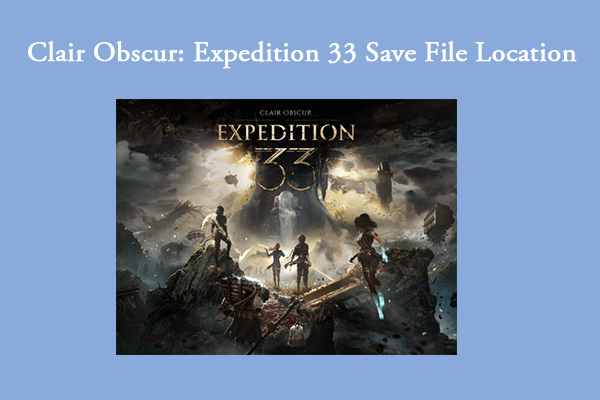 How to Find Clair Obscur: Expedition 33 Save File Location?