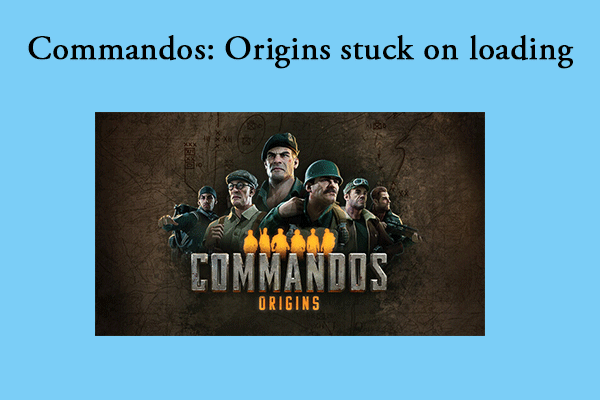 Fix Commandos: Origins Lagging, Black Screen, Stuck on Loading