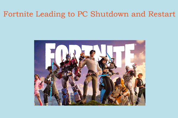 Fortnite Crashes Leading to PC Shutdown and Restart [Solved]