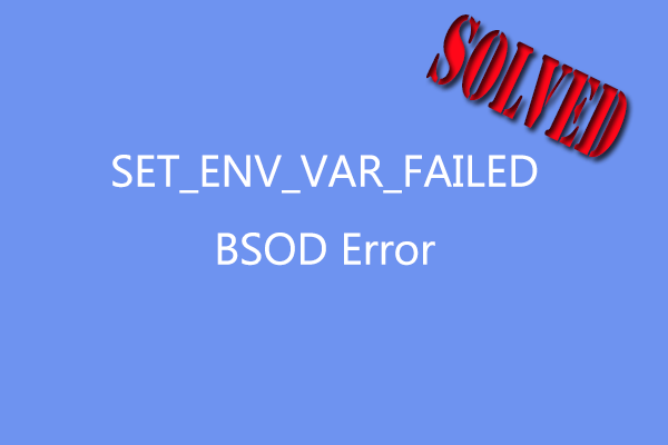 Trusted Strategies for Fixing the SET_ENV_VAR_FAILED BSOD Error