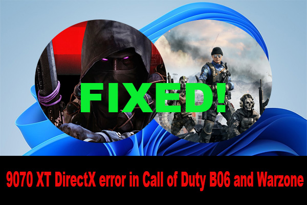 Solved: 9070 XT DirectX error in Call of Duty B06 and Warzone