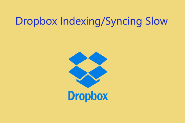 Is Dropbox Indexing/Syncing Slow? Learn Reasons & Fixes Here
