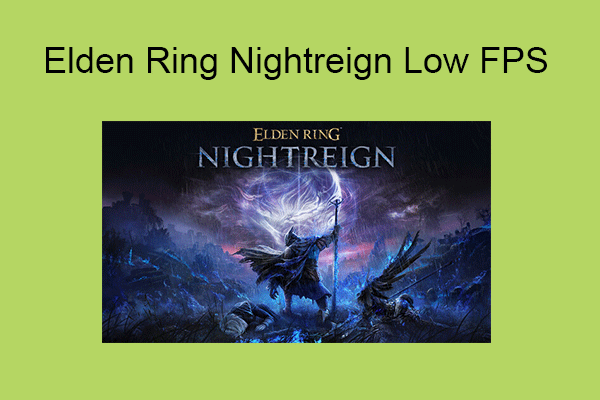 Elden Ring Nightreign Low FPS/Lagging/Black Screen? Here Are Fixes