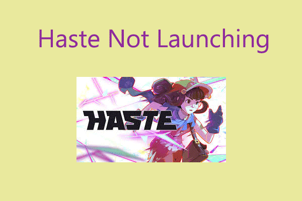 Haste Not Launching/Crashing/Black Screen | 8 Easy Ways