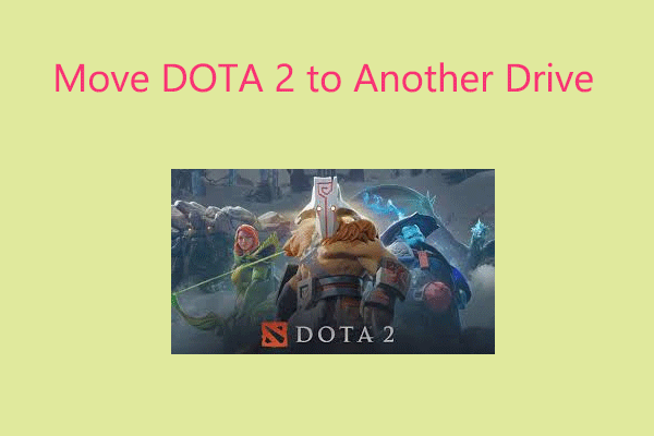 2 Ways to Move DOTA 2 to Another Drive Without Reinstalling