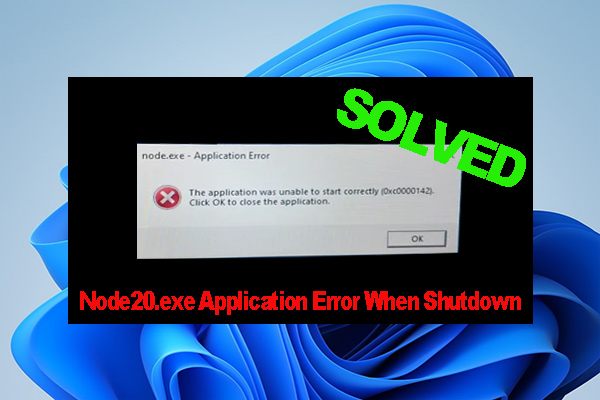 6 Proven Fixes for Node20.exe Application Error When Shutdown