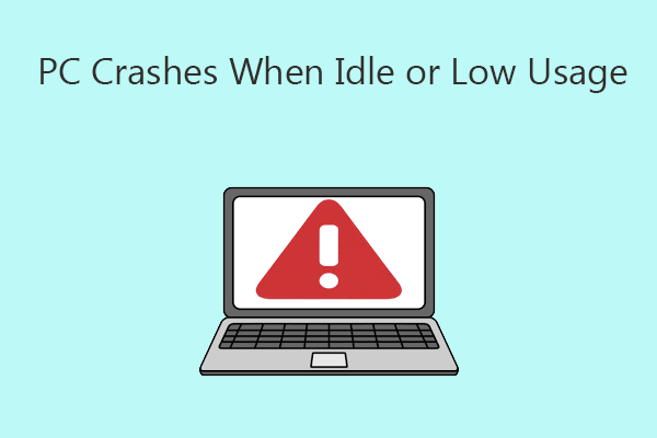 PC Crashes When Idle or Low Usage? 5 Ways to Fix It