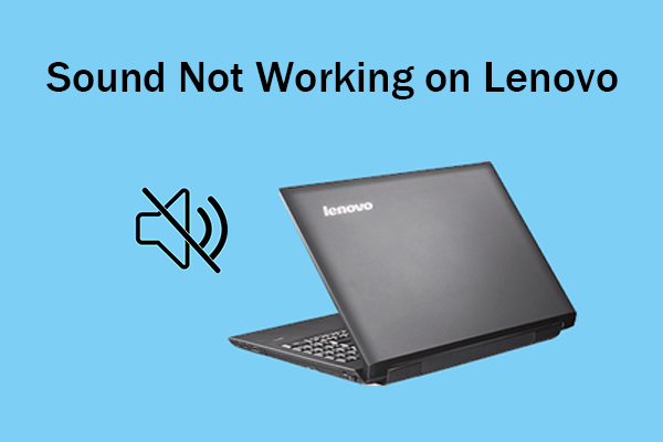 Must-Know Methods for Fixing Sound Not Working on Lenovo