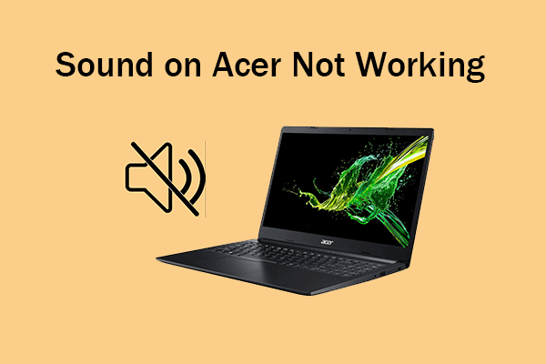 The Complete Solution for Sound on Acer Not Working