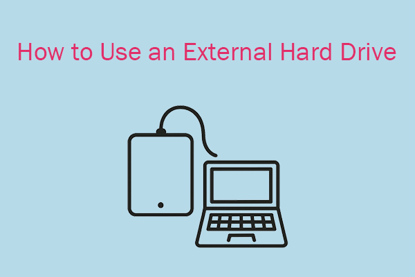 How to Use an External Hard Drive? A Step-by-Step Guide
