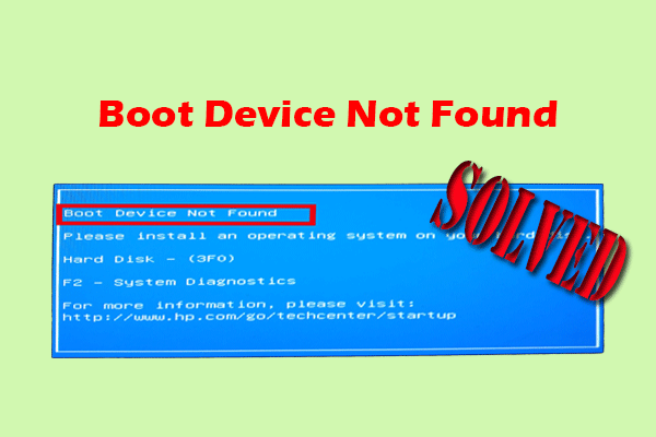 How to Fix Boot Device Not Found? Here’s the Full Guide!