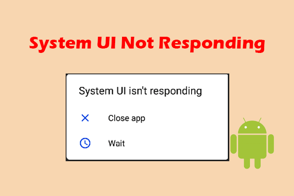 How to Fix the System UI Not Responding Issue? [Full Guide]
