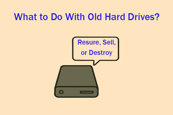 What to Do with Old Hard Drives? Options to Reuse, or Destroy