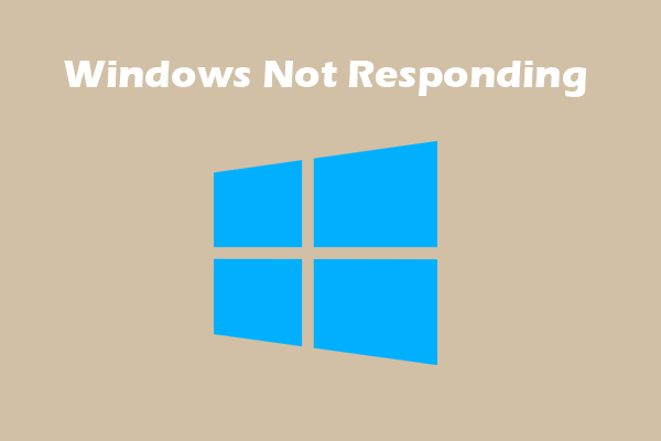 How to Fix Windows 10 Not Responding Issues [8 Ways]