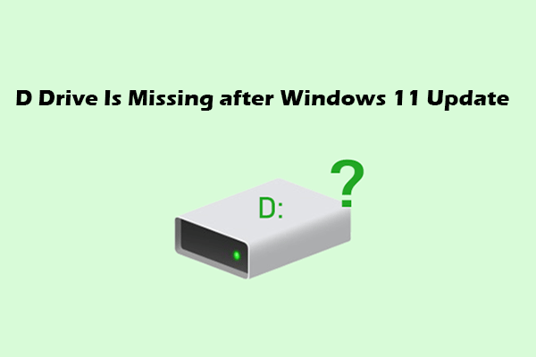 How to Fix the Missing D Drive after Windows 11 Update