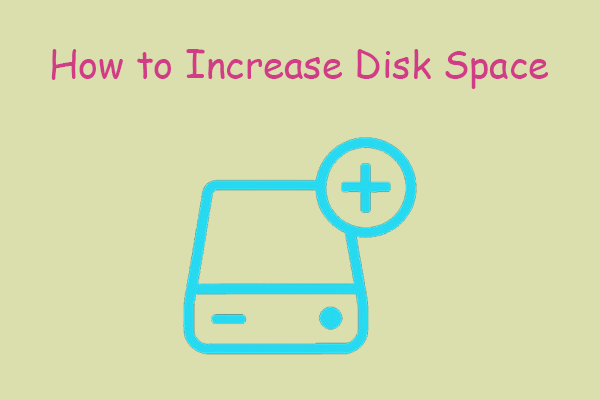 How to Increase Disk Space on Windows? 6 Ultimate Tips