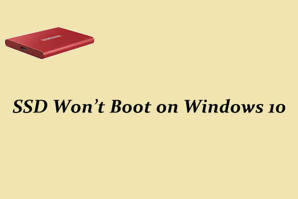 Top 5 Solutions to Fix SSD Won’t Boot Windows 10 Top 5 Solutions to Fix SSD Won’t Boot Windows 10
