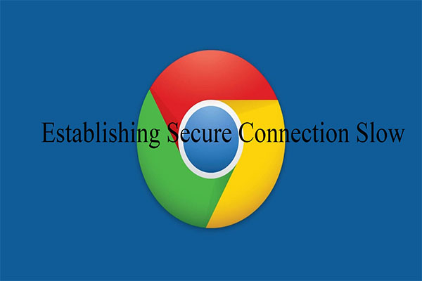 Quickly Solve the Establishing Secure Connection Slow Issue Quickly Solve the Establishing Secure Connection Slow Issue
