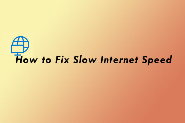Top 4 Ways to Fix Slow Internet Speed on Windows 10 Top 4 Ways to Fix Slow Internet Speed on Windows 10