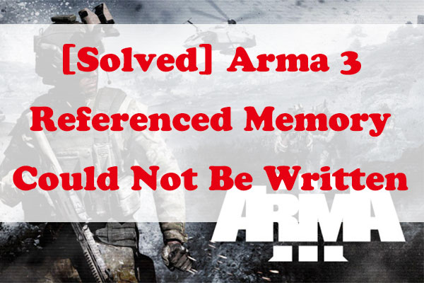 [Solved] Arma 3 Referenced Memory Could Not Be Written