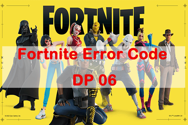 4 Fixes to the Fortnite Error Code DP 06 in Windows 10 - MiniTool ...