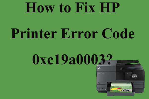 How to Fix HP Printer Error Code 0xc19a0003?