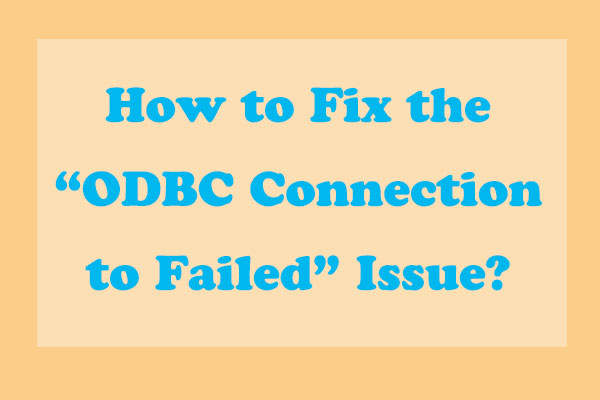 Odbc Connection To Failed How To Fix