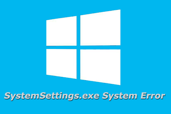 4 Solutions To Fix Systemsettingsexe System Error