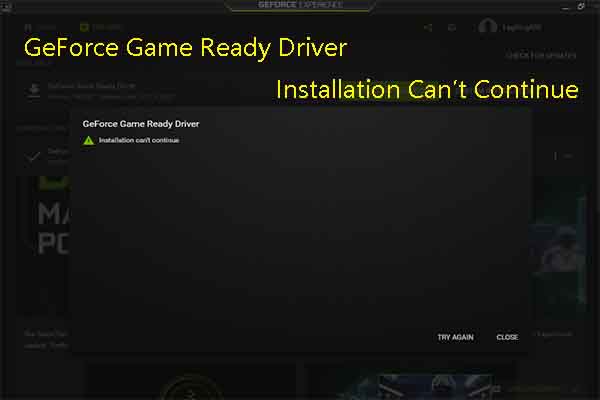 GeForce Game Ready Driver Installation Can’t Continue? - 8 Fixes