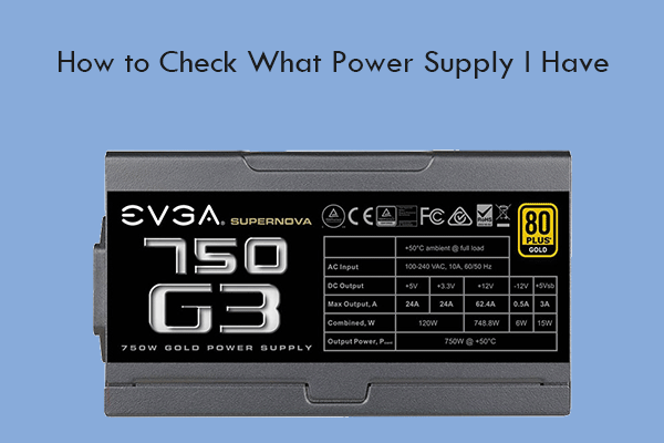 How to Check What Power Supply I Have [2 Ways]