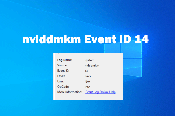 How to Fix NVLDDMKM Event ID 14? Here Are 12 Solutions!