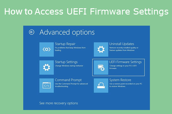 2 Easy Ways to Access UEFI Firmware Settings on Windows 10/11 2 Easy Ways to Access UEFI Firmware Settings on Windows 10/11
