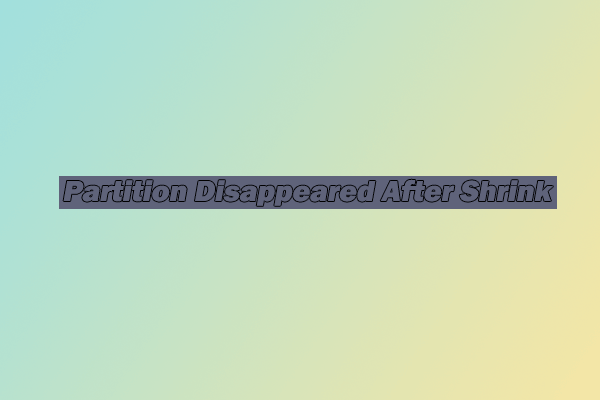 How to Solve Partition Disappeared After Shrink? Here’s the Guide How to Solve Partition Disappeared After Shrink? Here’s the Guide